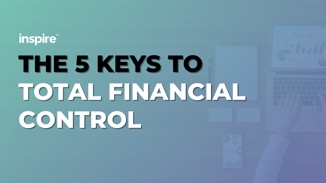 The 5 Keys To Total Financial Control | Inspire Accountants - Small ...