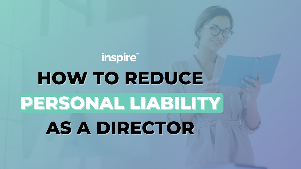 How To Reduce Personal Liability As A Director | Inspire Accountants ...