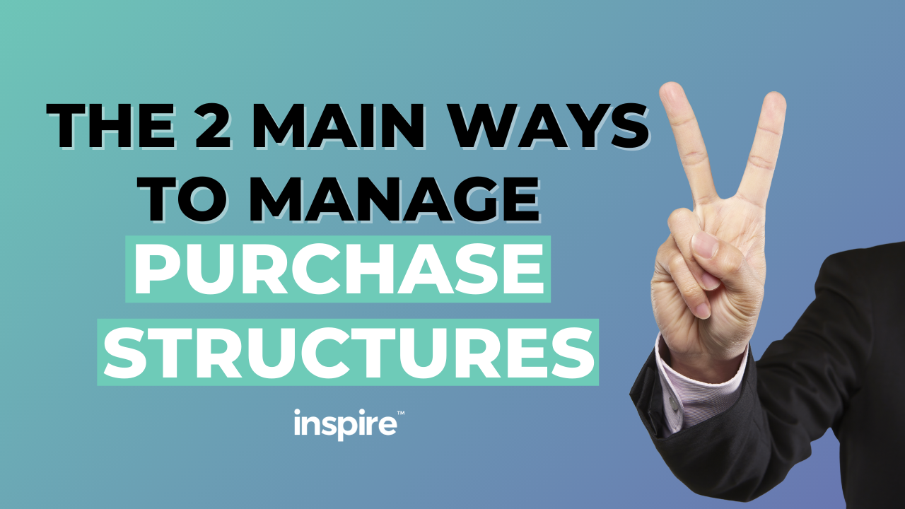 The 2 Main Ways To Manage Purchase Structures | Inspire Accountants ...